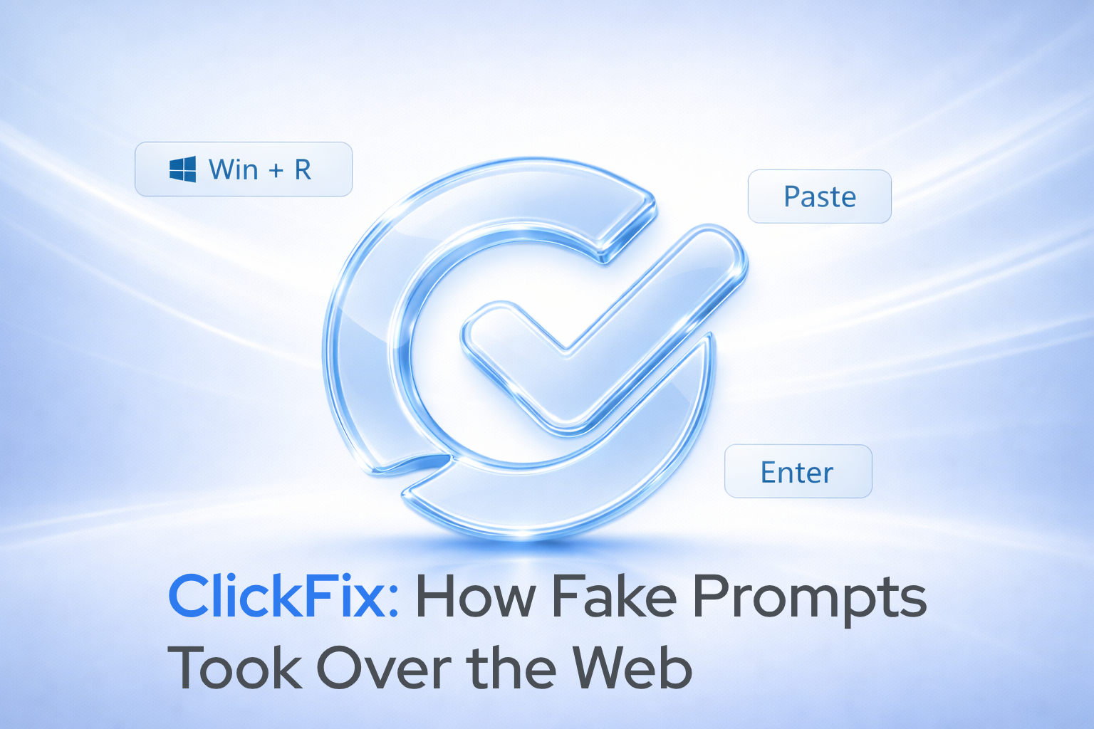 Inside ClickFix: How Fake Prompts Took Over the Web - Netlas Blog